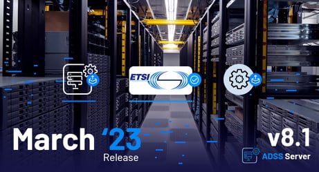 ADSS Server 8.1 release | Ascertia | Blog