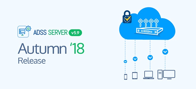 ADSS Server 5.9 Release | Ascertia | Blog