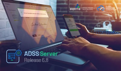 ADSS Server 6.8 Release | Ascertia | Blog