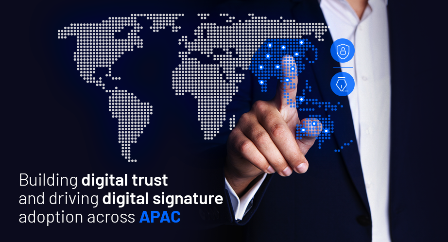 Building digital trust and driving digital signature adoption across APAC